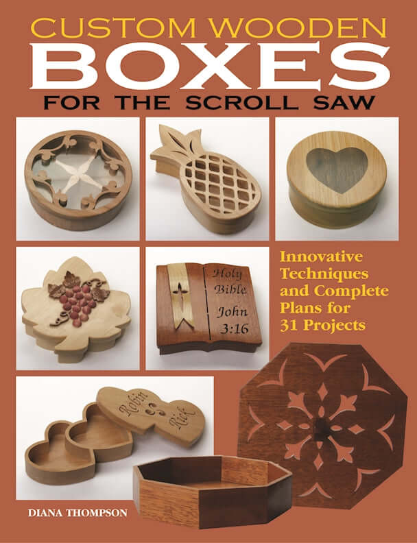 Custom Wooden Boxes for the Scroll Saw | Fox Chapel Publishing ...